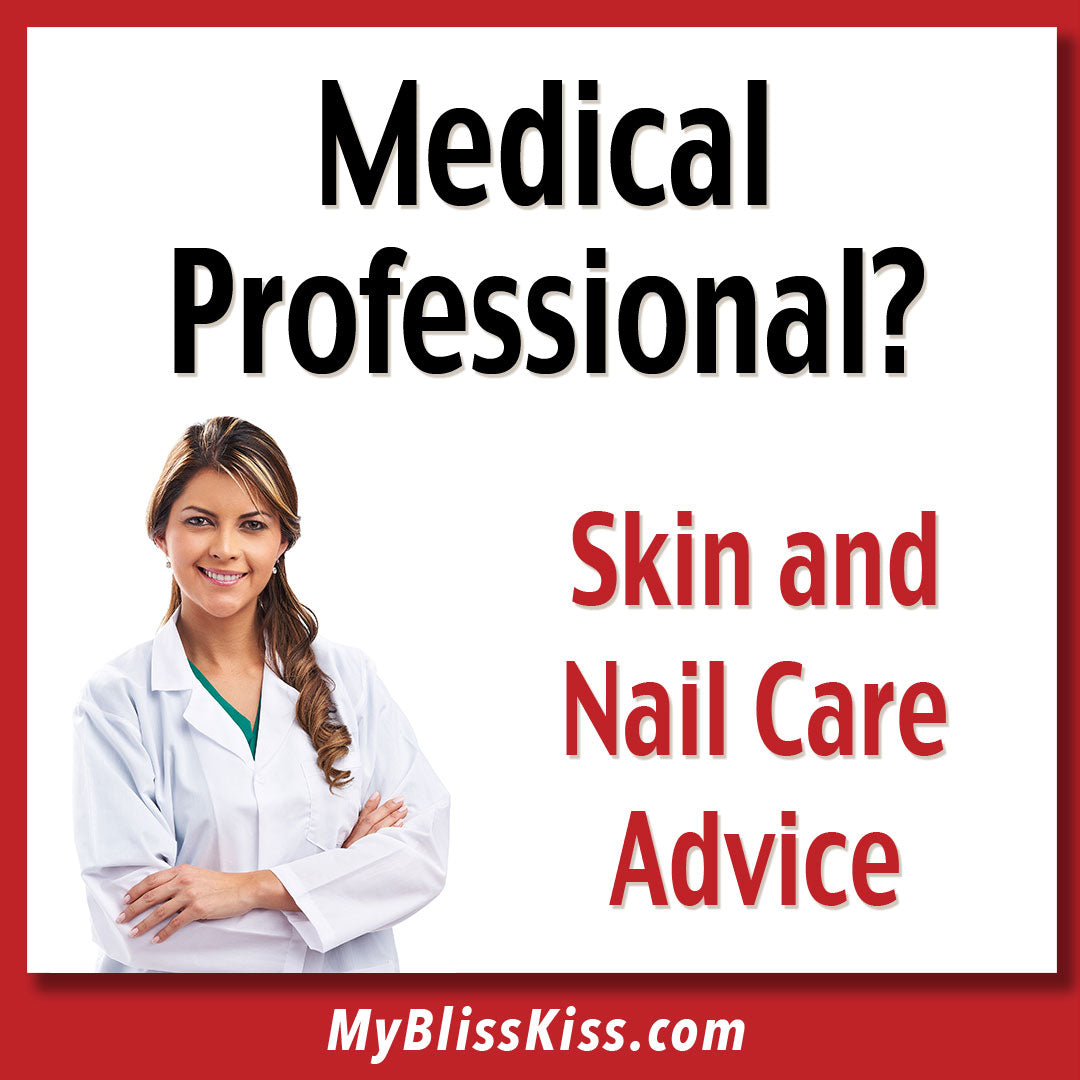 Medical Professional? Skin and nail care advice